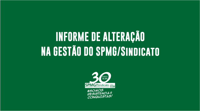 INFORME SOBRE A ALTERAÇÃO PROVISÓRIA NA DIREÇÃO DO SPMG | SPMG